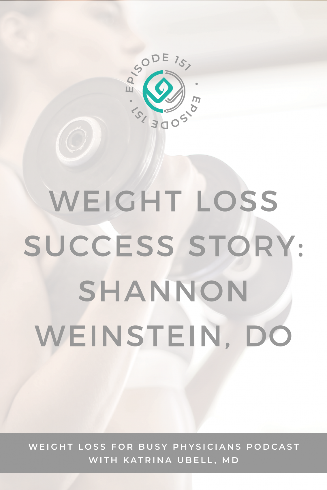 Ep #151: Weight Loss Success Story: Shannon Weinstein, DO | Katrina ...