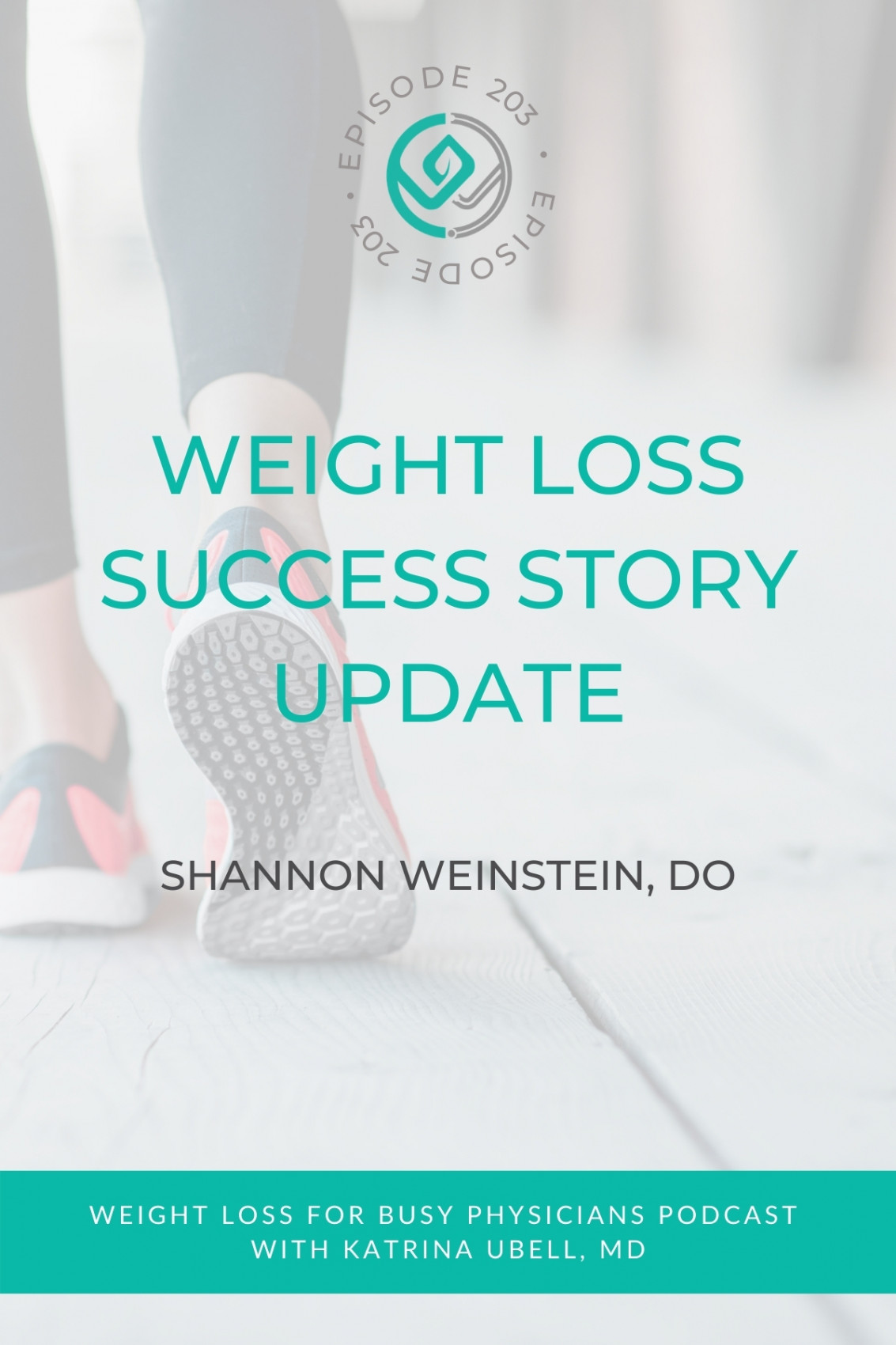 Ep #203: Weight Loss Success Story Update: Shannon Weinstein, DO ...