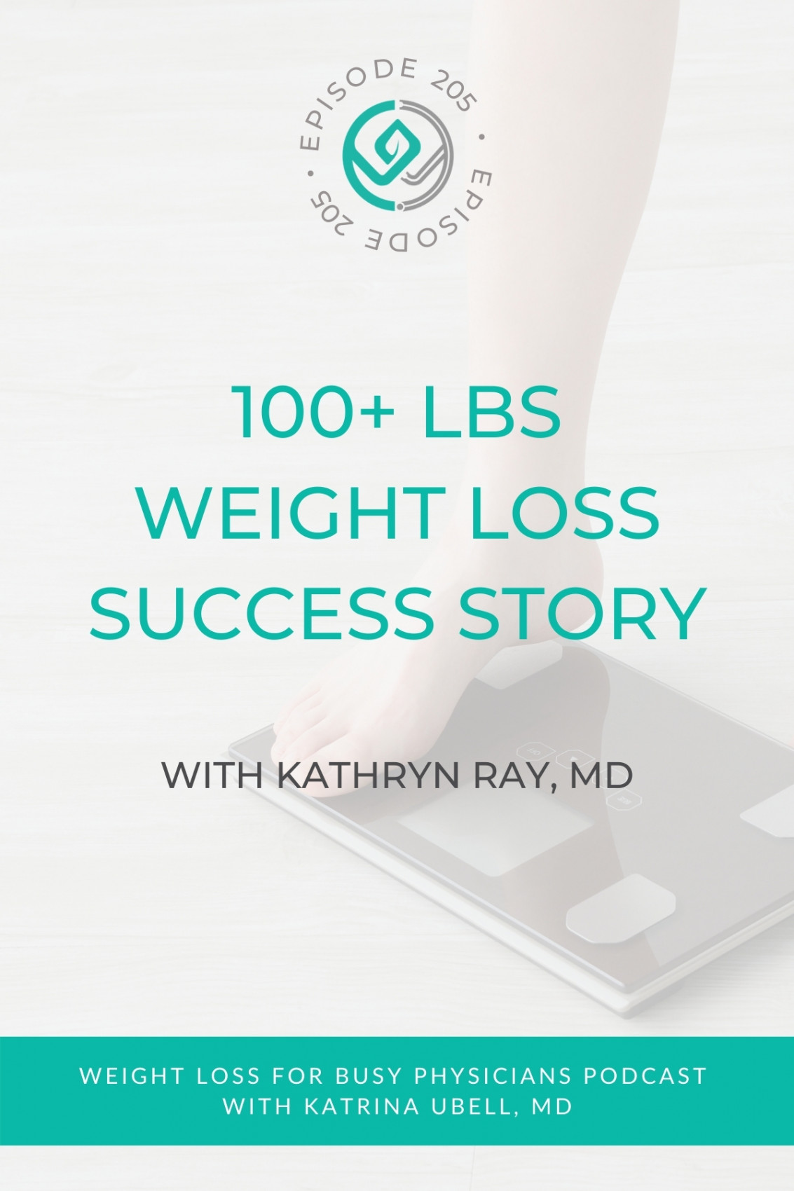 Ep #205: 100+ Lbs Weight Loss Success Story: Kathryn Ray, MD | Katrina ...