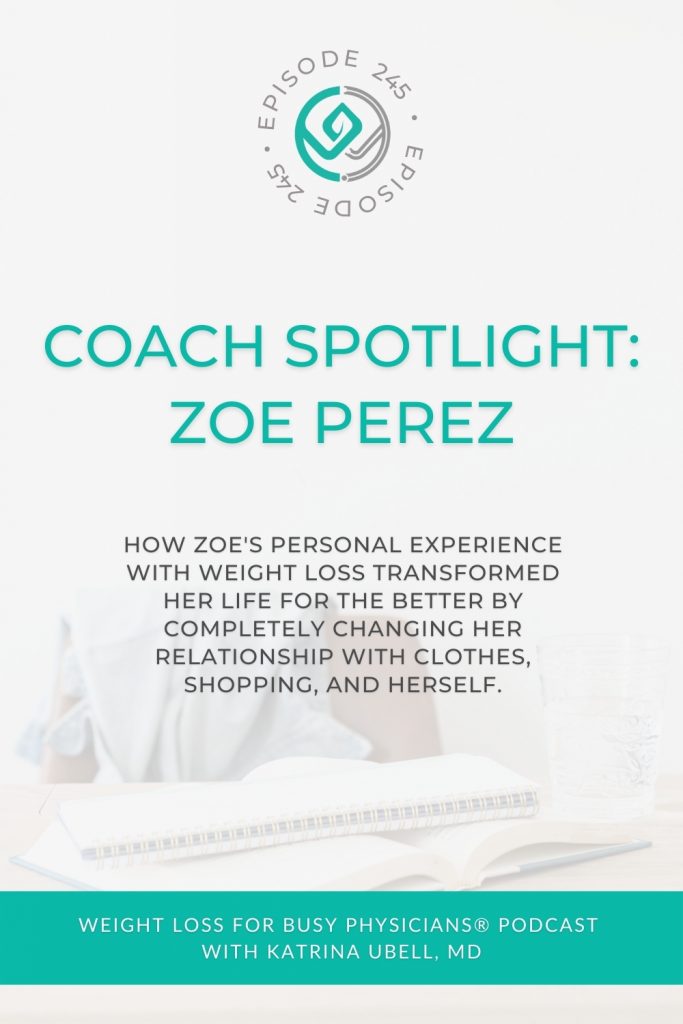 Ep #245: Coach Spotlight: Zoe Perez | Katrina Ubell, MD
