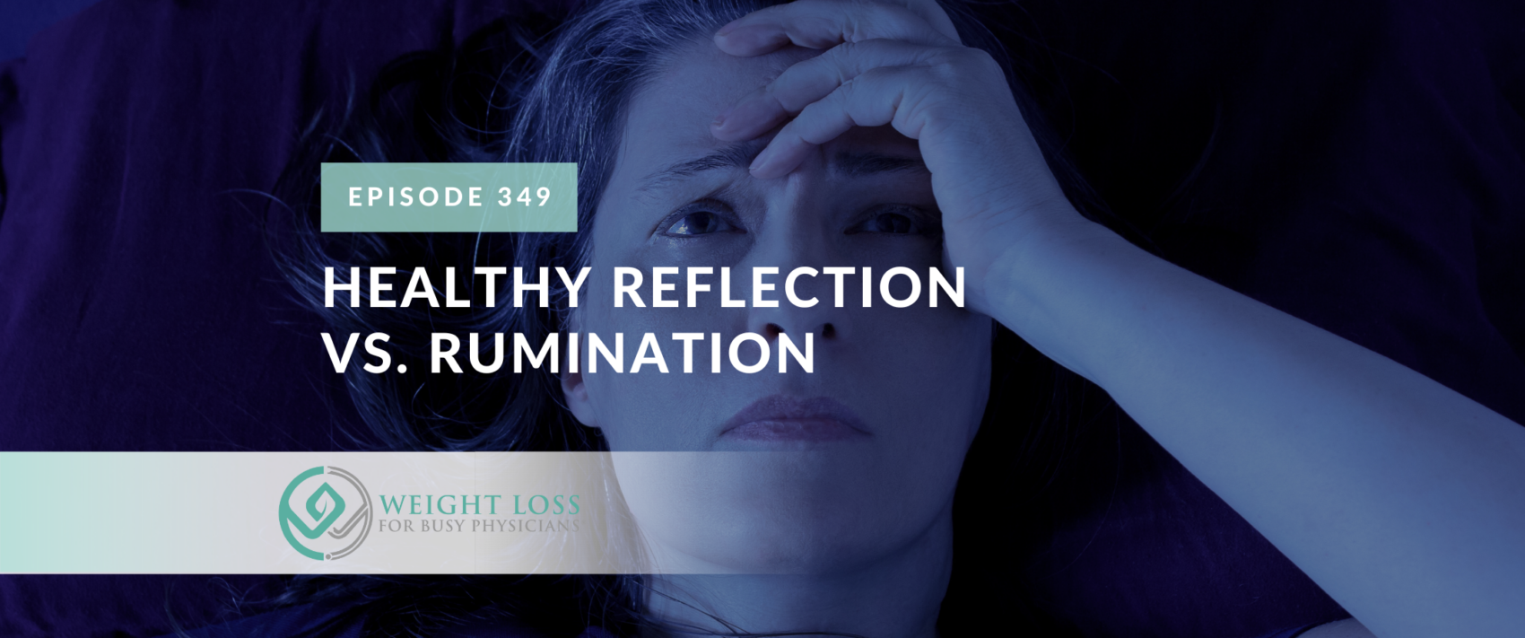 Ep #349: Healthy Reflection vs. Rumination | Katrina Ubell, MD