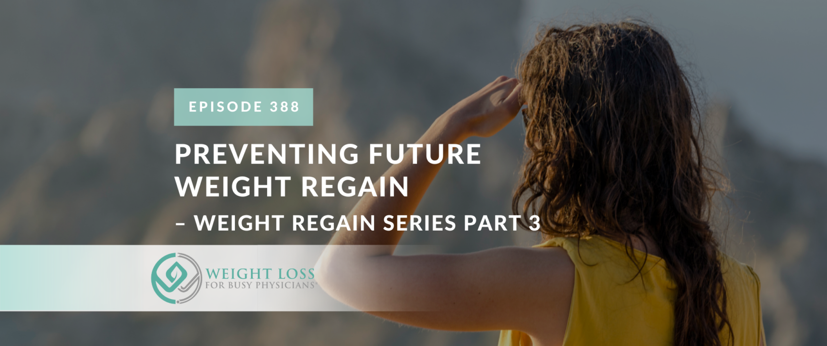 Ep #388: Preventing Future Weight Regain – Weight Regain Series Part 3 ...